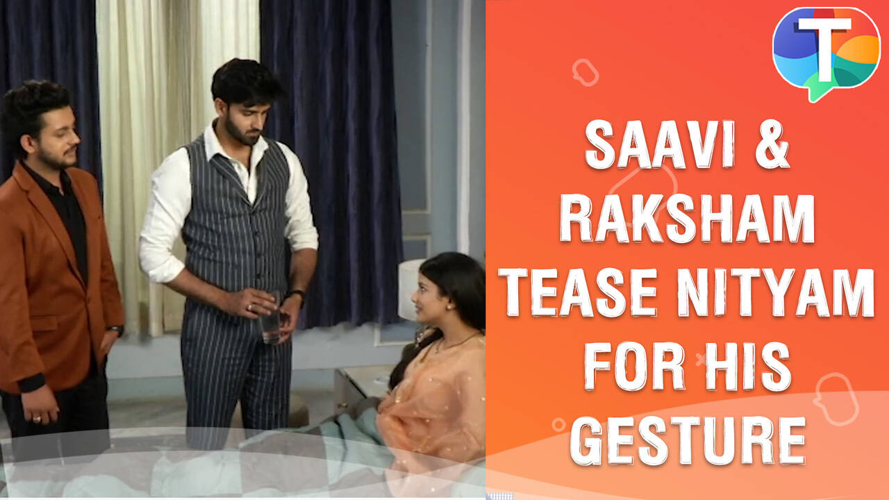 Saavi Ki Savaari update: Saavi & Raksham TEASE Nityam while Sonam ignores Raksham's CUTE gesture ...