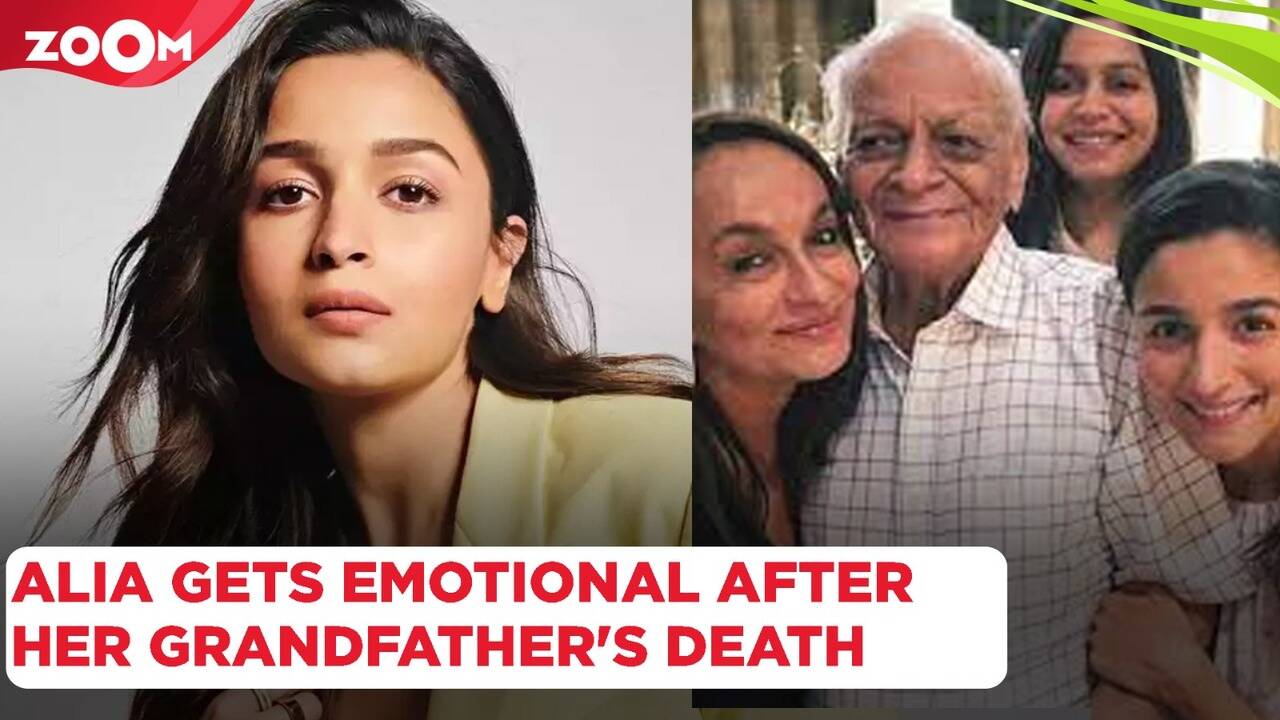 Alia Bhatt gets EMOTIONAL after her grandfather's death, says, "My ...