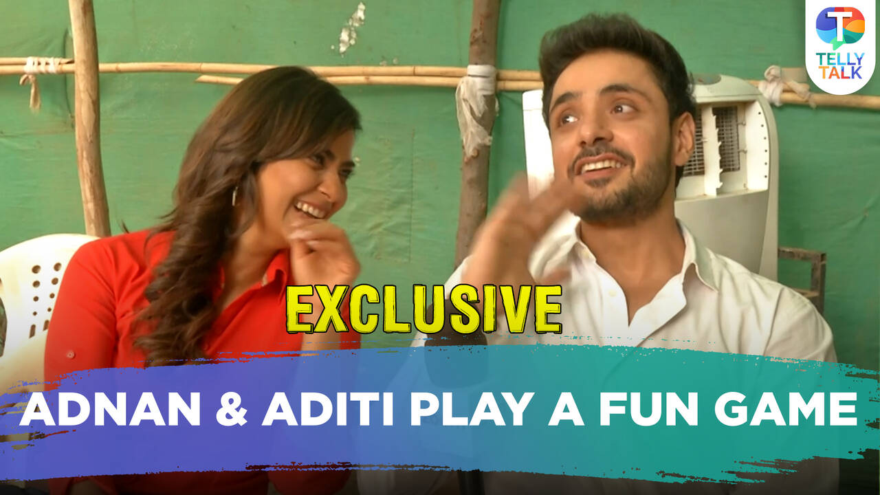 Katha Ankahee’s Adnan Khan & Aditi Dev Sharma play a FUN game of Who’s ...