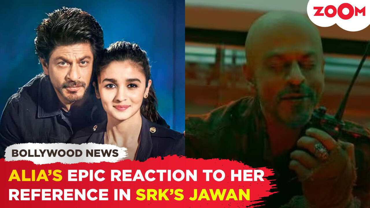 Alia Bhatt's EPIC reaction to her reference in Shah Rukh Khan's Jawan ...