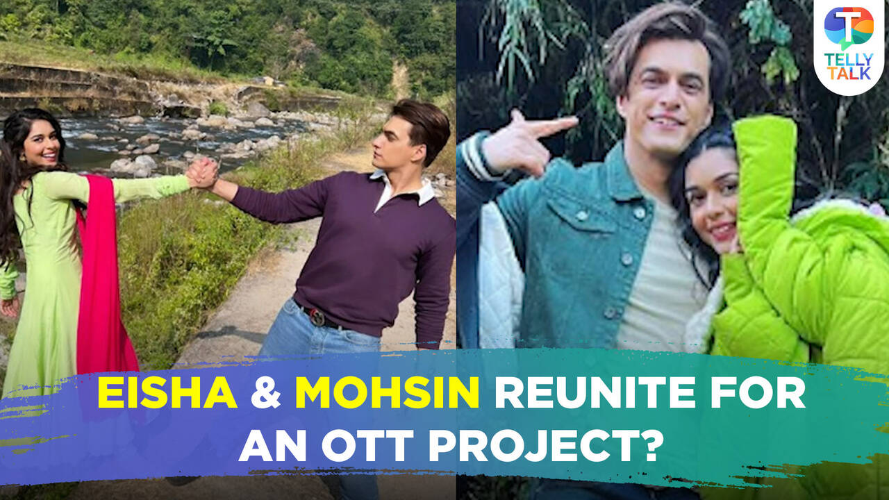 Mohsin Khan & Eisha Singh SHOOT together for a new OTT project? Television News | Zoom TV