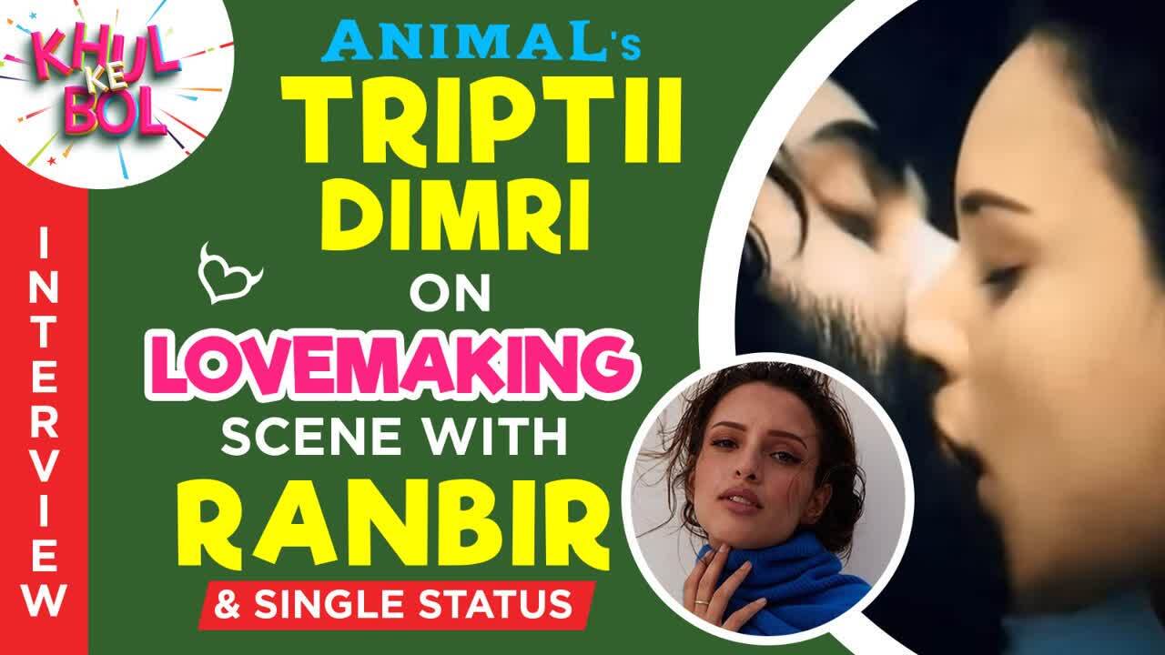 Triptii Dimri from 'Animal' discusses her intimate scene with Ranbir Kapoor, single status, and ...