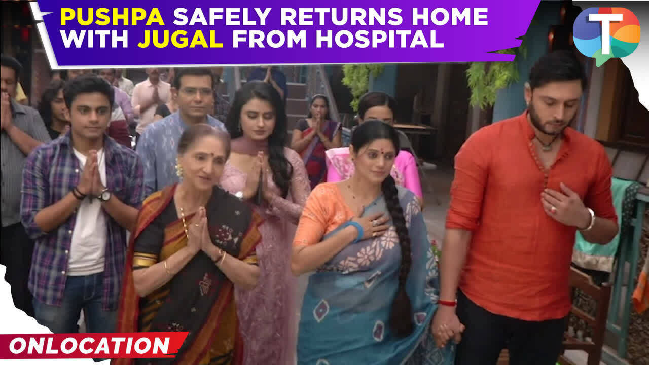 Pushpa Impossible update: Bapodra & family are HAPPY as Pushpa returns with Jugal from hospital ...