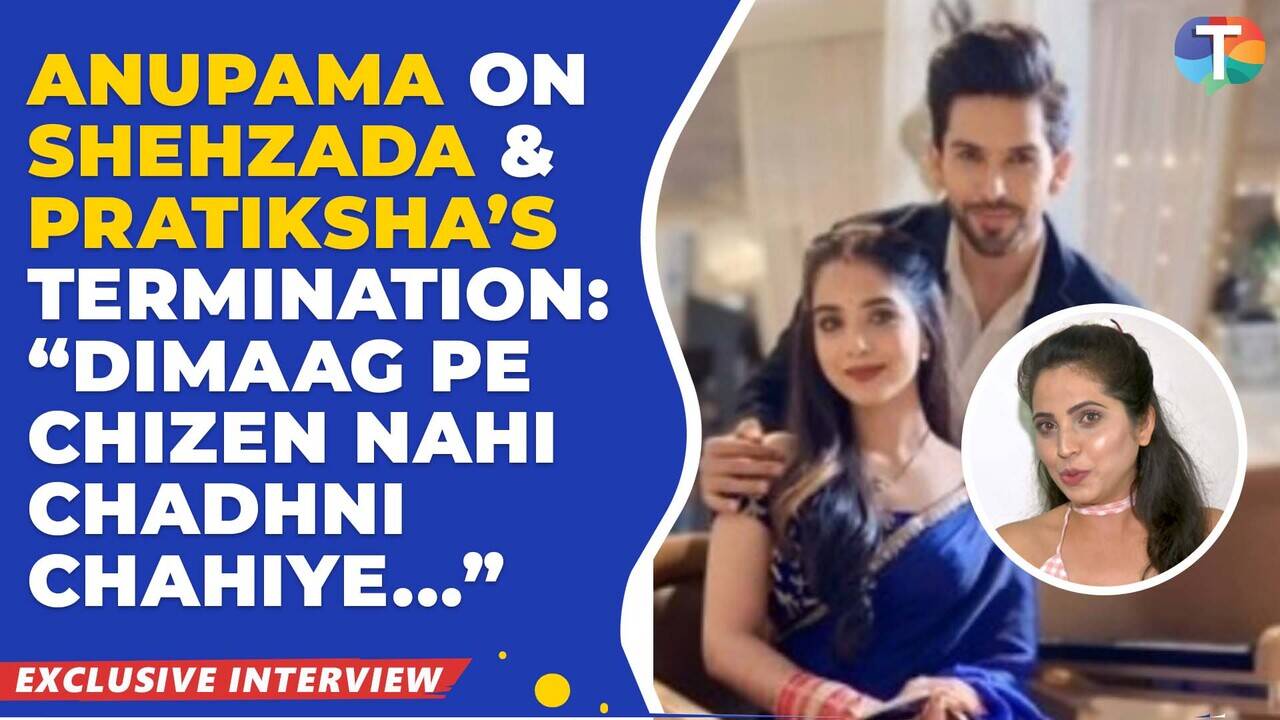 Anupama Solanki on Shehzada-Pratiksha’s termination from YRKKH, her new ...