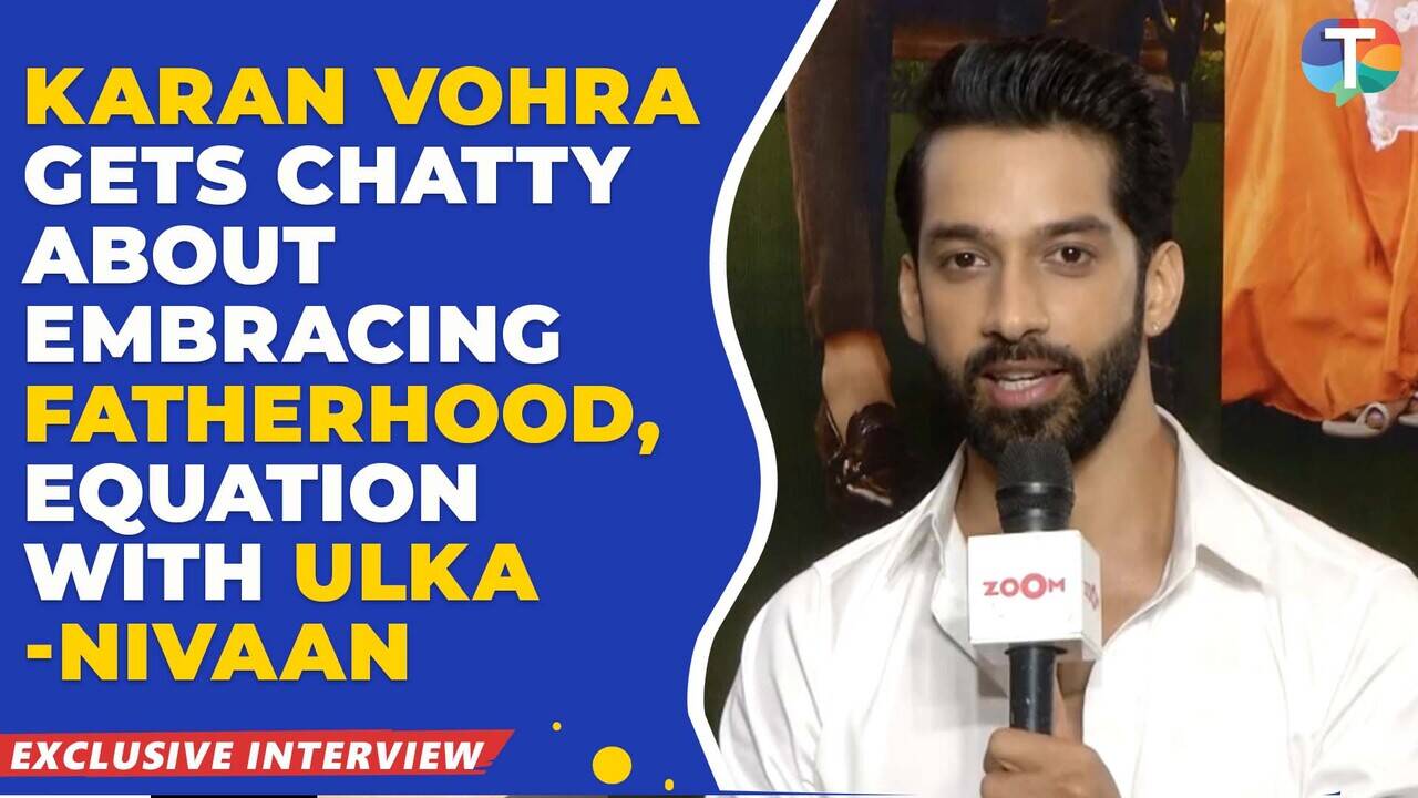 Karan Vohra on playing a father figure, bonding with Nivaan, first impression about Ulka and ...