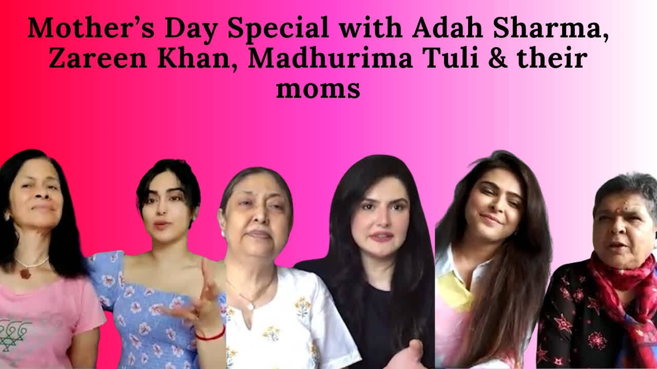 Adah Sharma, Madhurima Tuli, Zareen Khan celebrate Mother's Day in a ...