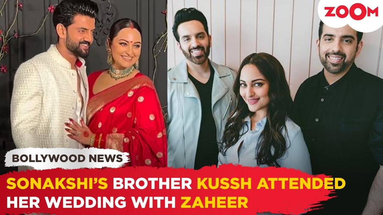 Sonakshi Sinha's brother Kussh Sinha ATTENDED sister's wedding with ...