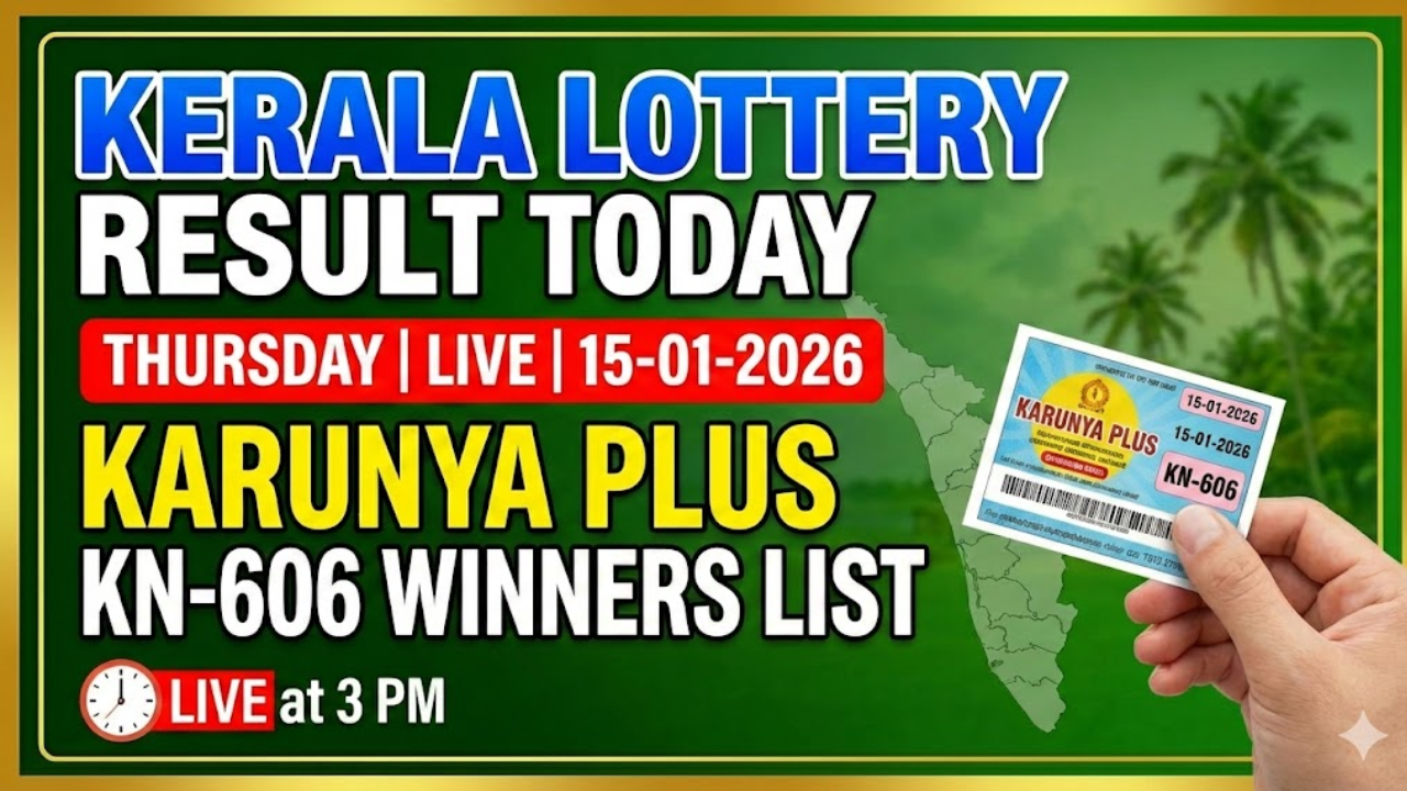 Karunya Plus KN-606 Kerala Lottery Result Today Live – 15 January 2026 ...