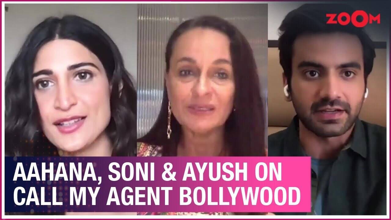Aahana Kumra, Soni Razdan & Ayush Mehra on Call My Agent Bollywood ...