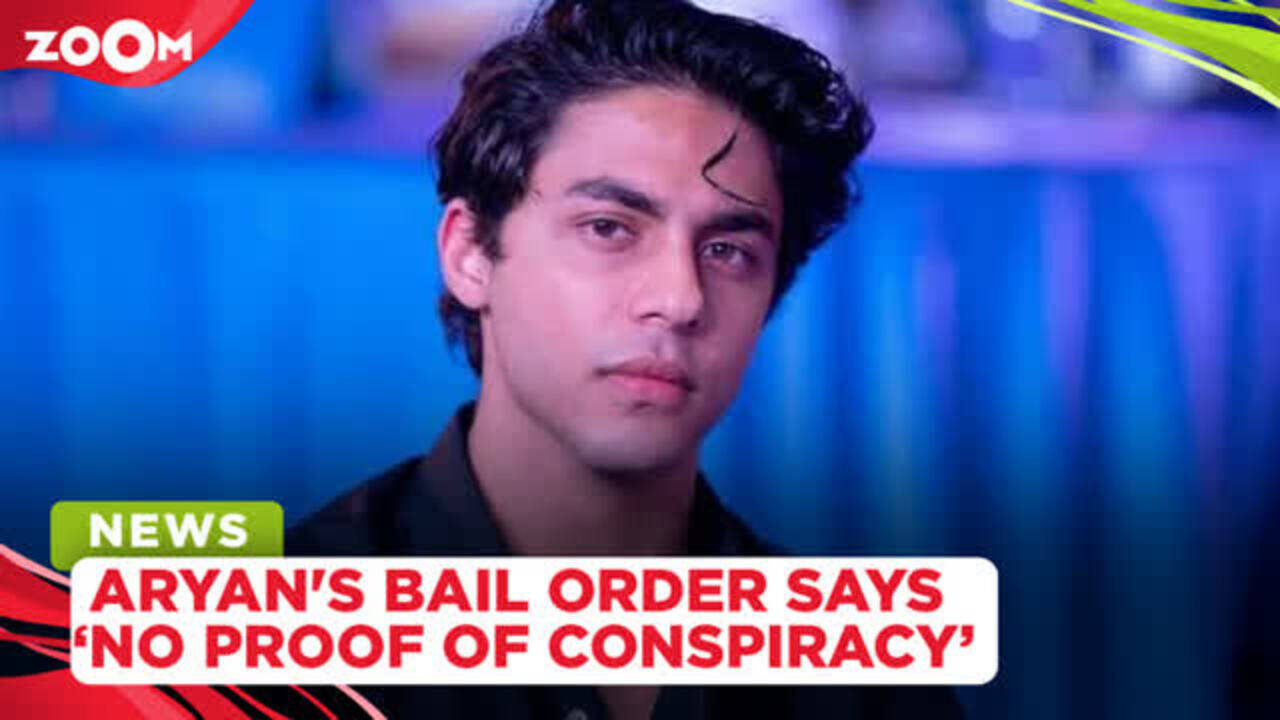 Aryan Khan's bail order out, says 'No proof of conspiracy to commit ...