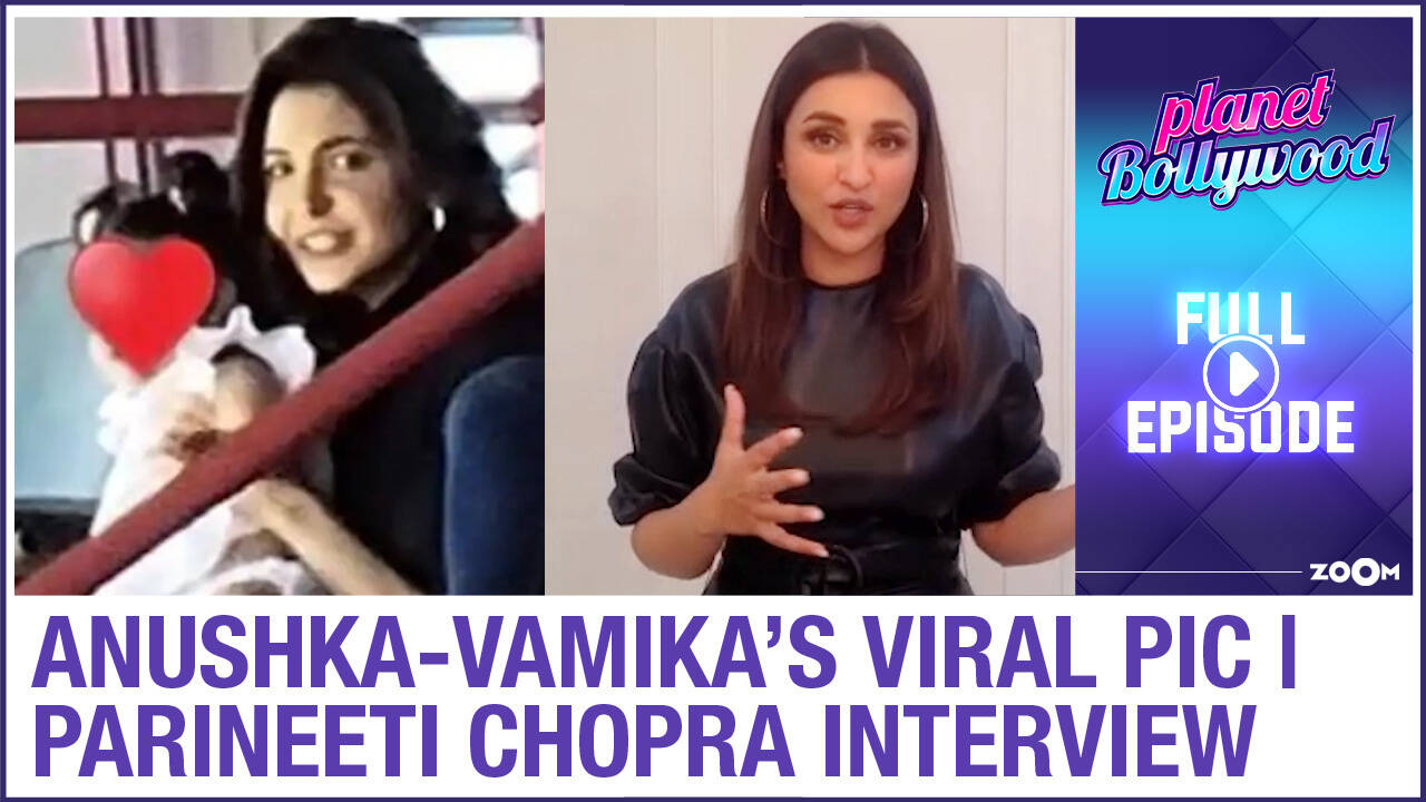 Anushka & Vamika's viral pic from South Africa | Parineeti Chopra interview | Planet Bollywood ...