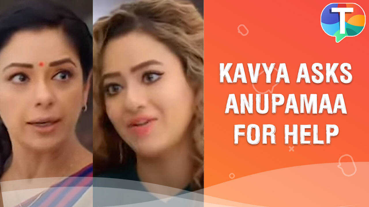 Kavya asks Anupamaa to help her get back with Vanraj | Anupamaa | Zoom TV