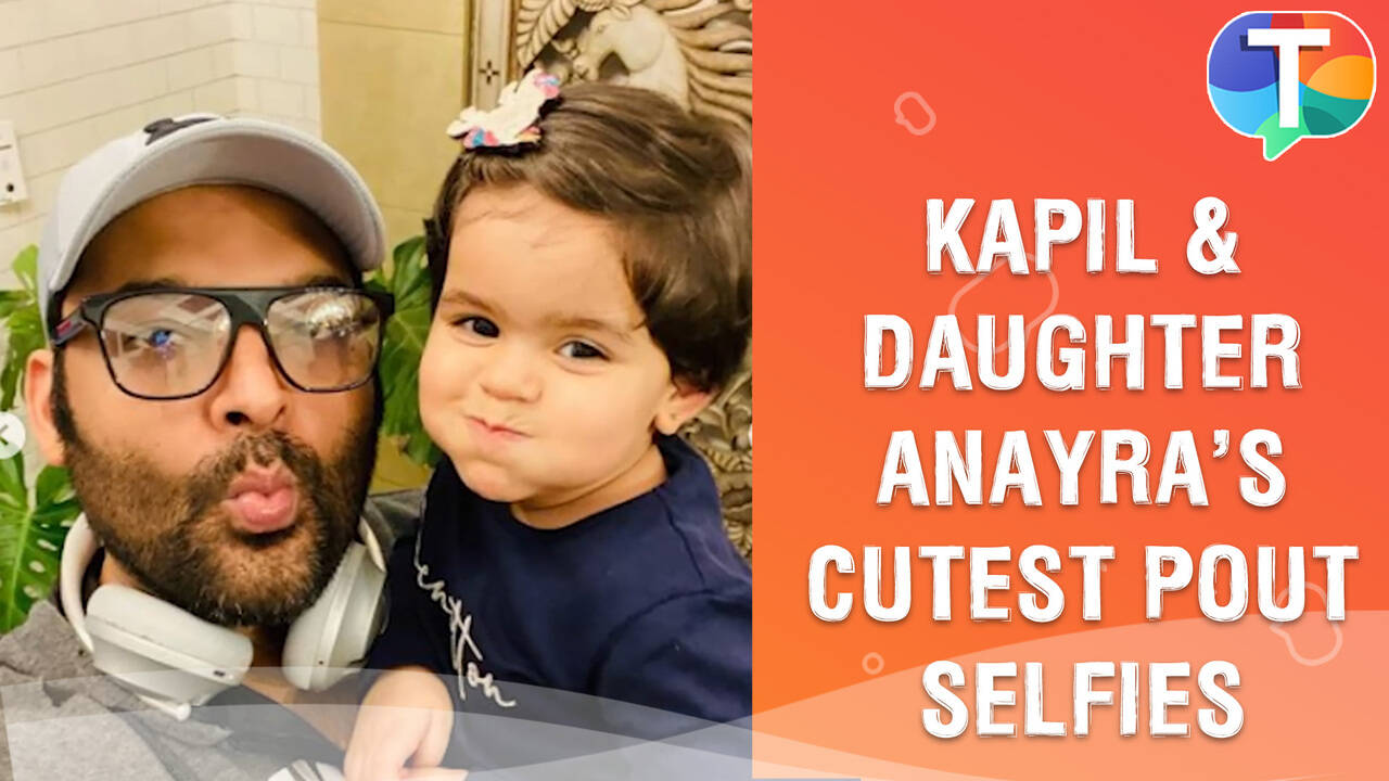 Kapil Sharma & her daughter Anayra's cutest pout selfies go VIRAL ...