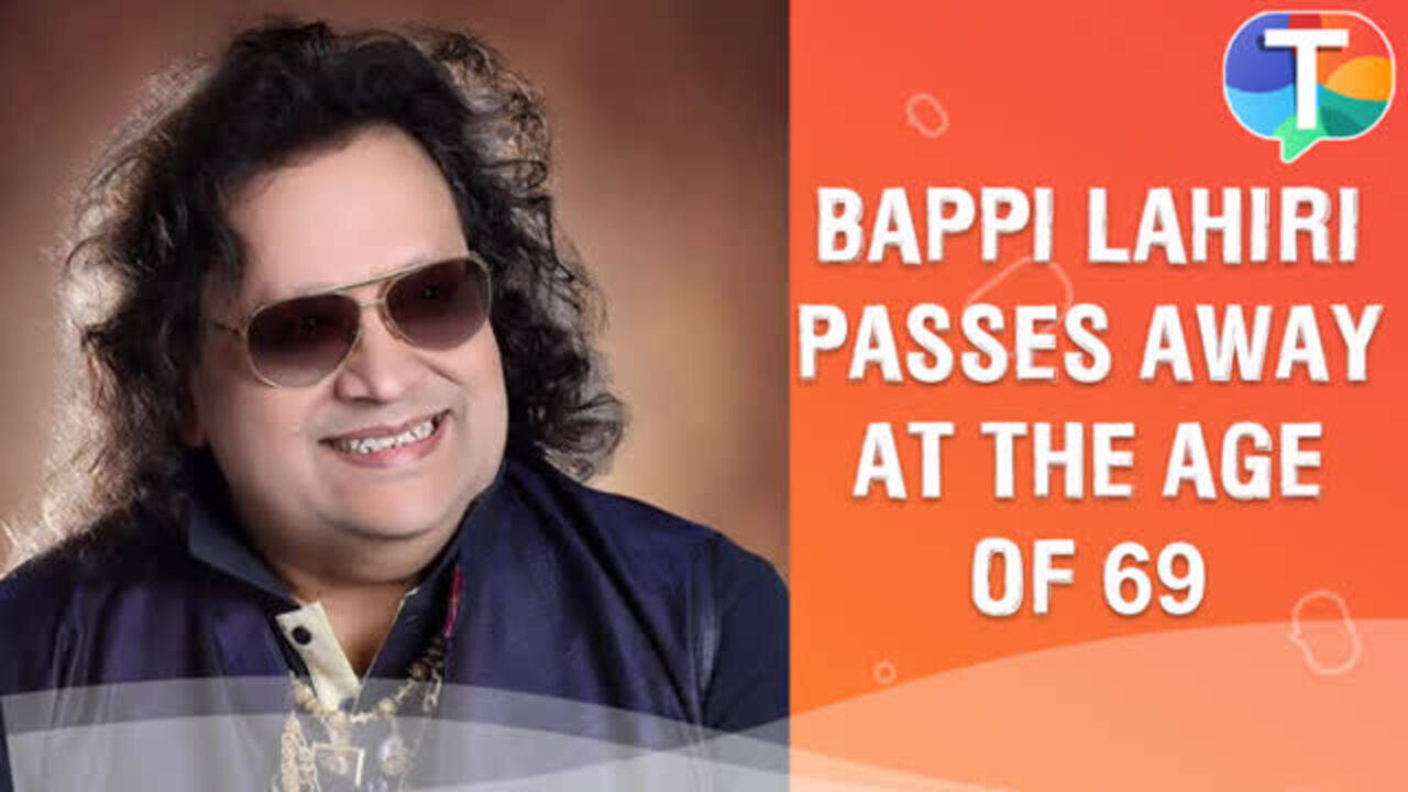Legendary singer-composer Bappi Lahiri passes away at the age of 69 ...