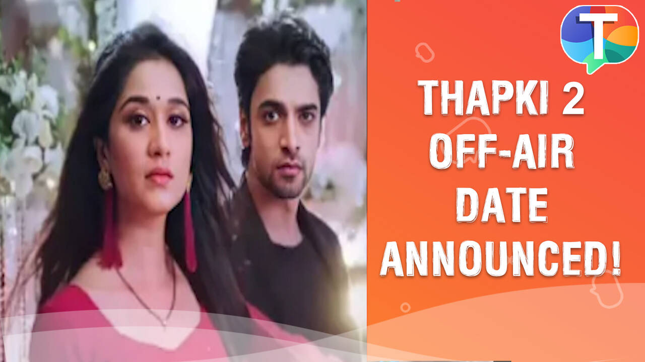 Thapki Pyaar Ki 2 to go Off-Air on THIS date? | Zoom TV