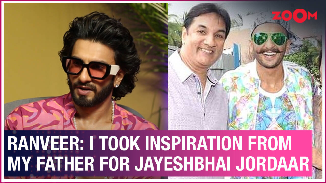 Ranveer Singh REVEALS how his father inspired his Jayeshbhai Jordaar ...