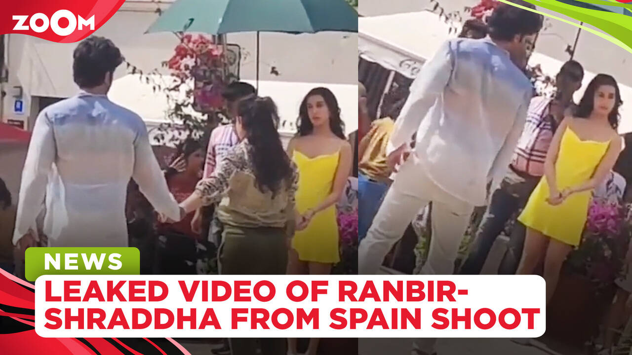 LEAKED video! Ranbir Kapoor & Shraddha Kapoor shoot a romantic song in Spain for Luv Ranjan's ...