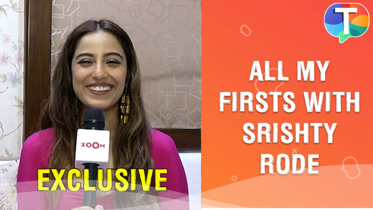 All My Firsts with Srishty Rode | Exclusive, Videos News | Zoom TV