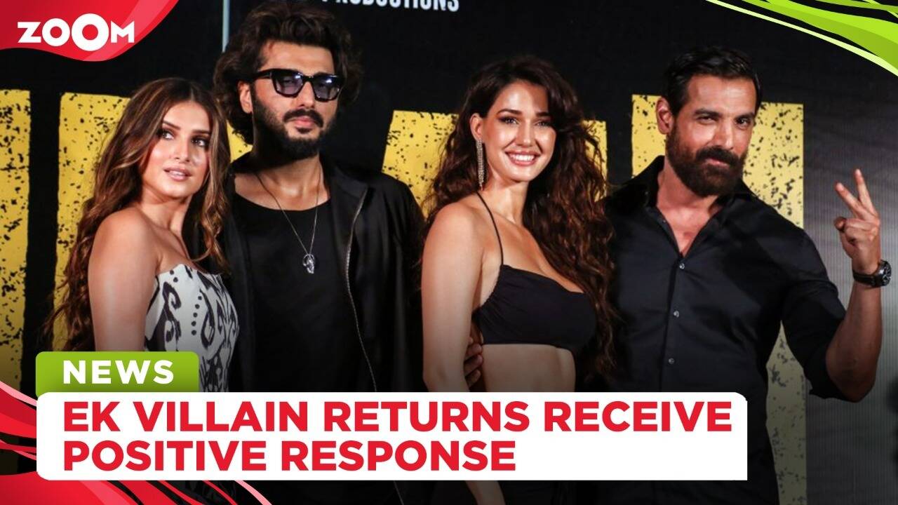 Ek Villain Returns: Arjun Kapoor, Disha Patani, Tara Sutaria & John Abraham's film gets thumbs ...