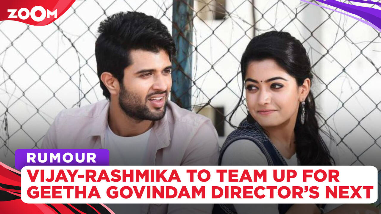 Rashmika Mandanna to REUNITE with Vijay Deverakonda for Geetha Govindam ...