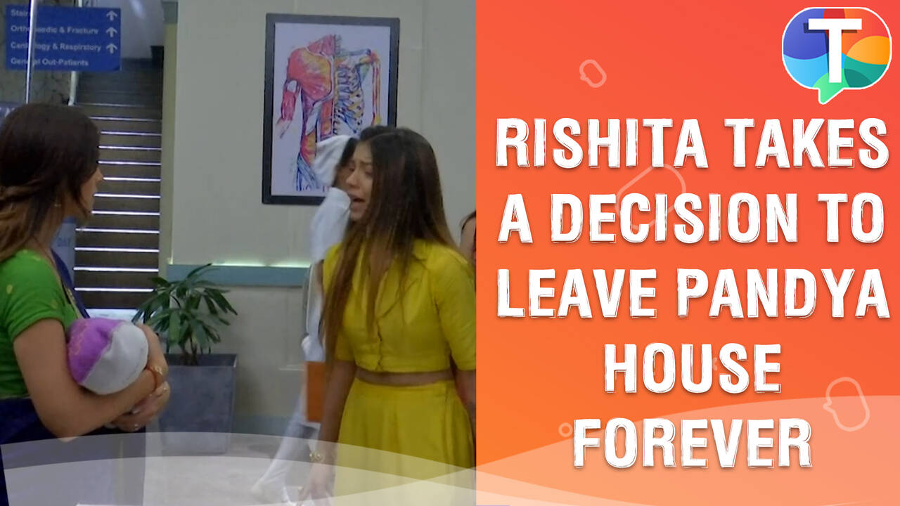 Rishita takes a decision to LEAVE Pandya house forever because of Dhara ...