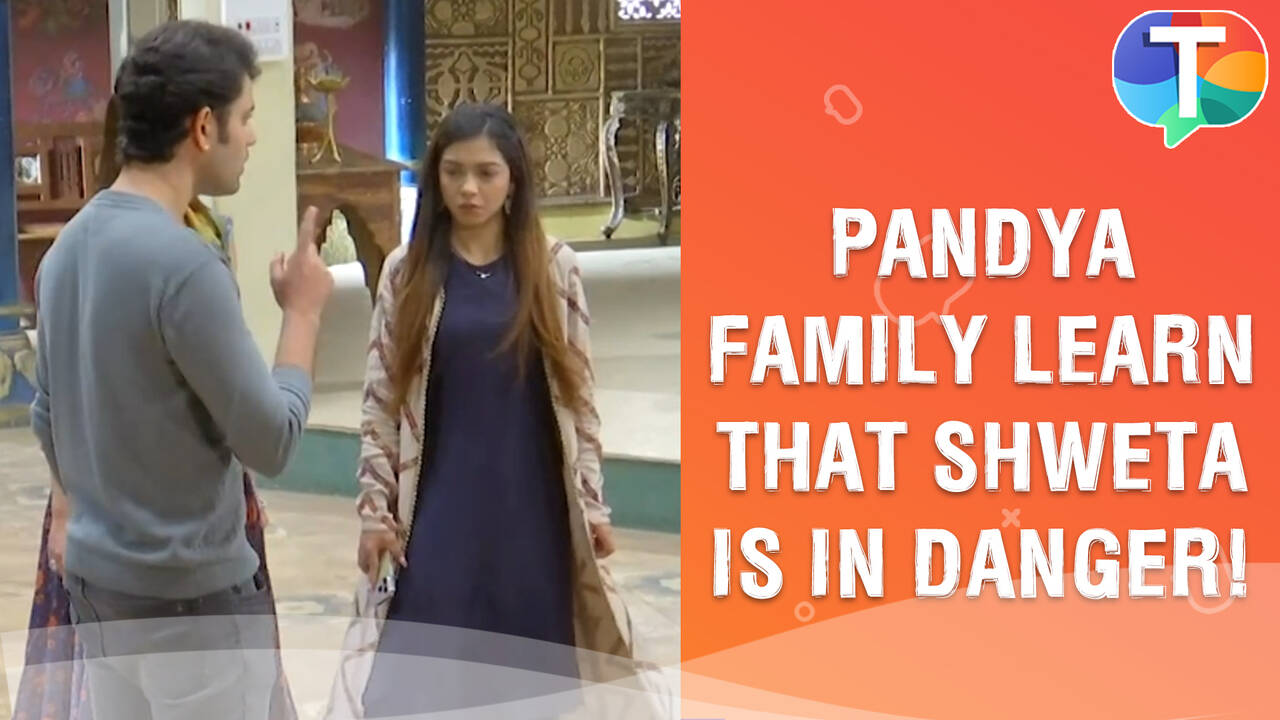 Krish informs Pandya family that Shweta is in DANGEER | Pandya Store ...