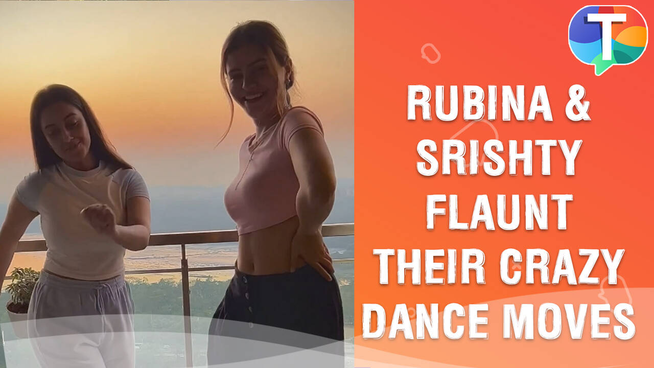 Rubina Dilaik and Srishty Rode flaunt CRAZY dance moves as they enjoy a ...
