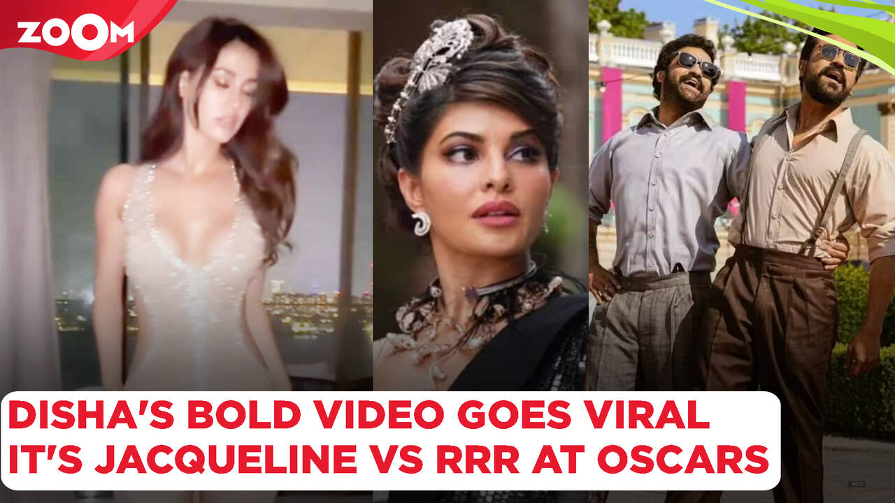 Disha Patani's viral BOLD video | Jacqueline Fernandez nominated against RRR at Oscars 2023 ...