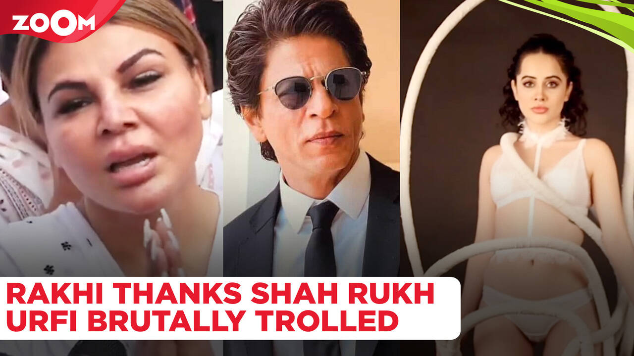 Rakhi Sawant THANKS Shah Rukh Khan for calling her; Urfi Javed gets brutally TROLLED, Videos ...