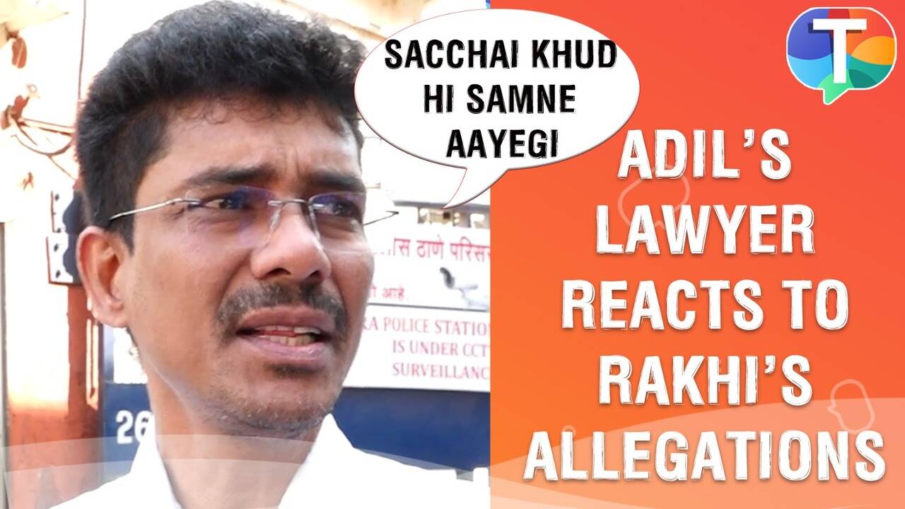 Adil Khan Durrani's lawyer REVEALS inside details about case, Rakhi ...