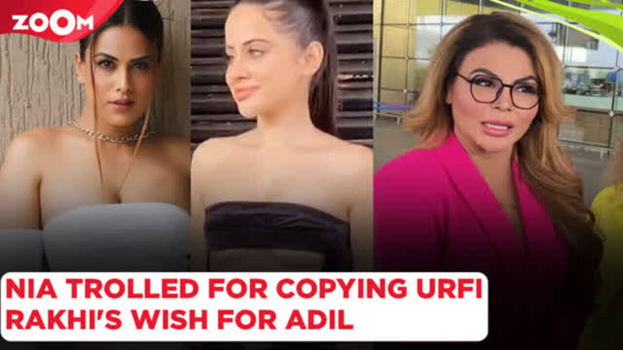 Nia Sharma TROLLED for copying Urfi Javed | Rakhi Sawant's wish for Adil Khan Durrani, Videos ...
