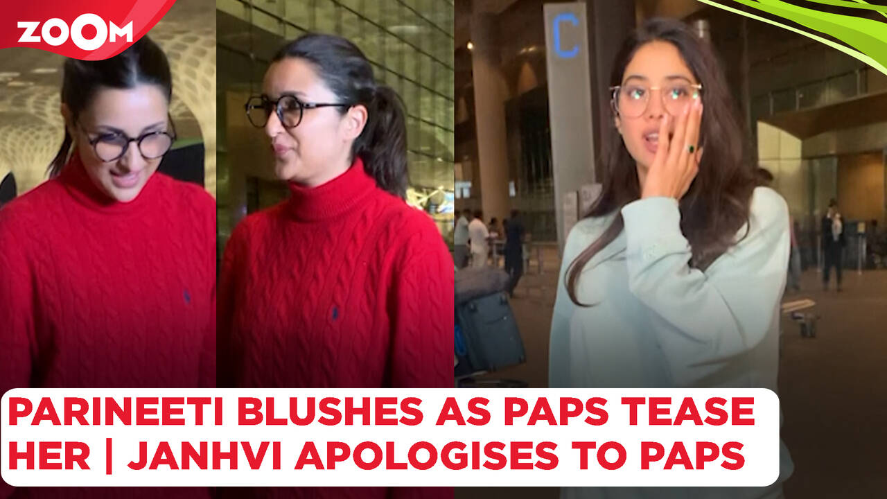Parineeti Chopra BLUSHES as paps tease her | Janhvi Kapoor APOLOGISES to paps | Zoom TV