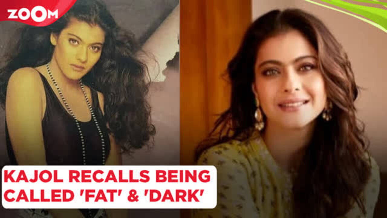 Kajol RECALLS being called 'DARK' & 'Fat' and struggling in her own ...