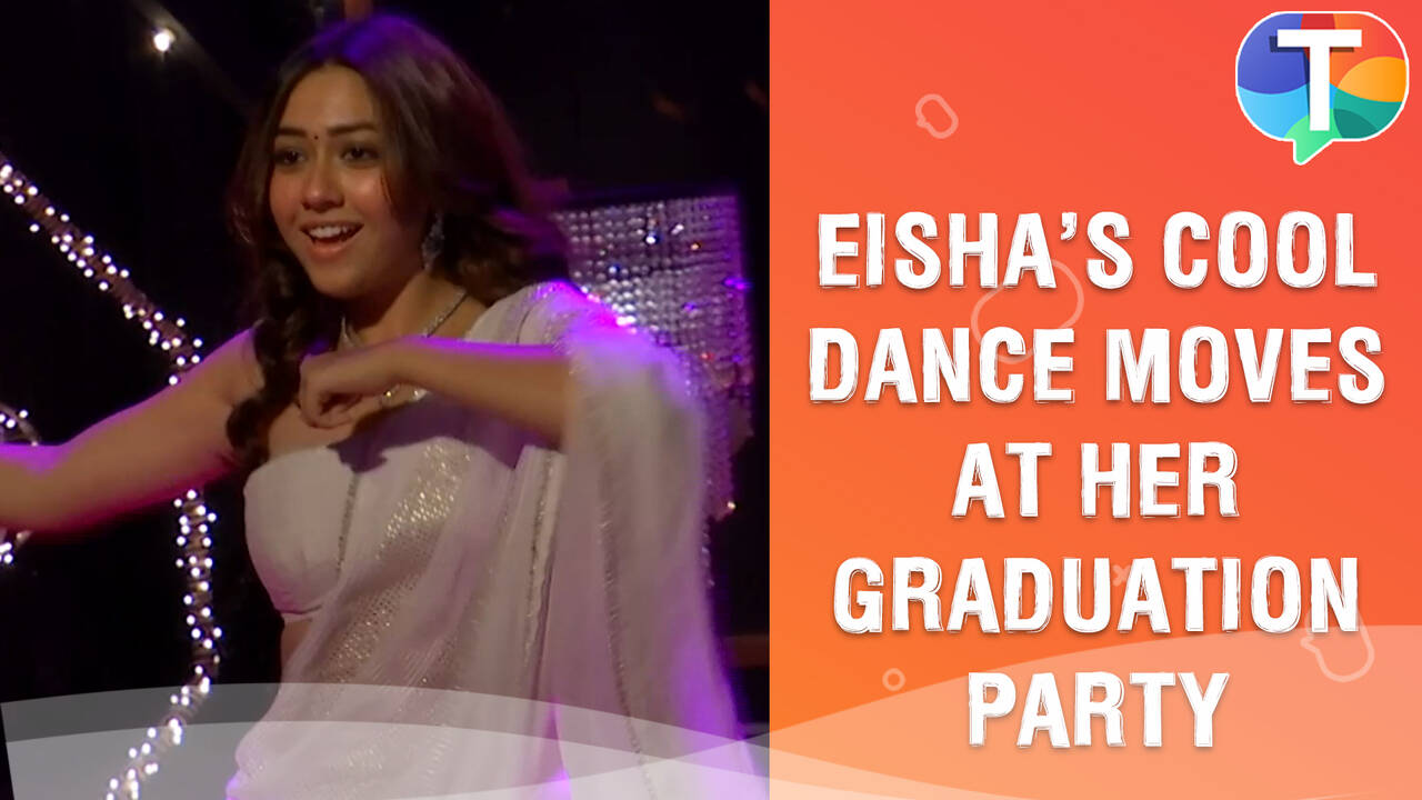 Tere Ishq Mein Ghayal update: Eisha’s COOL dance moves at her graduation party | Television News ...