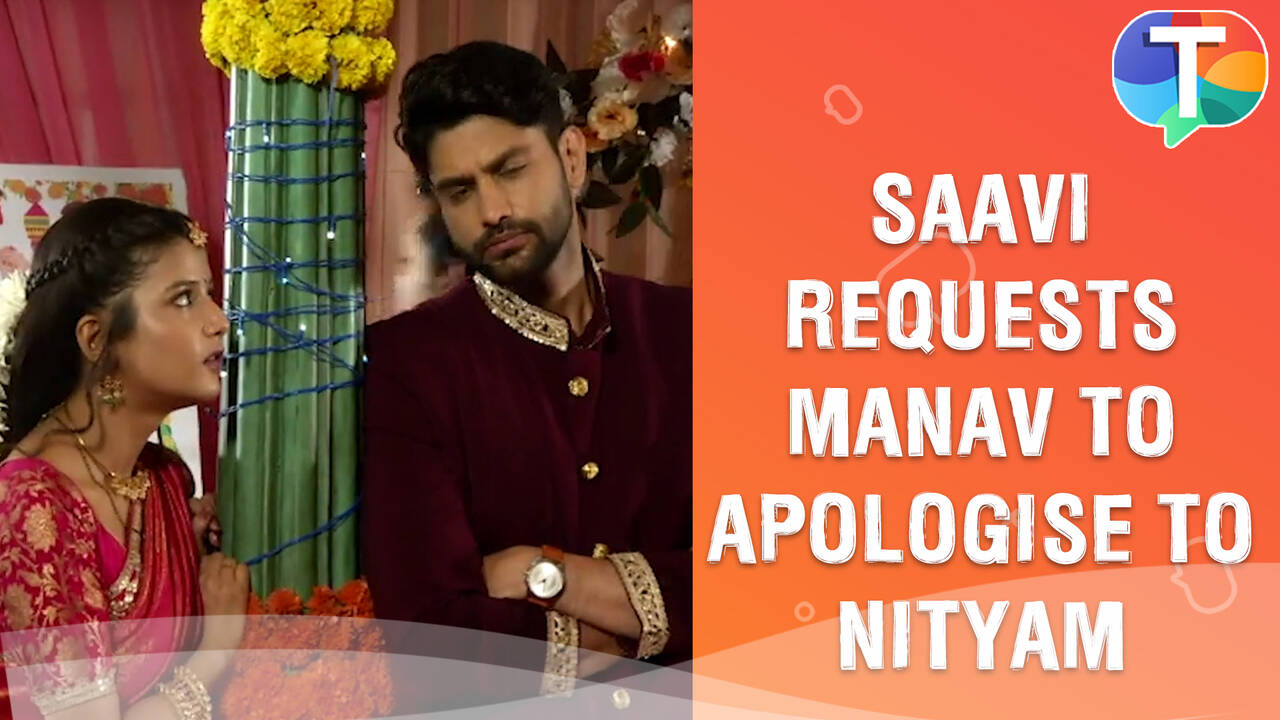 Saavi Ki Savaari update: Saavi tells Manav to apologise to Nityam ...